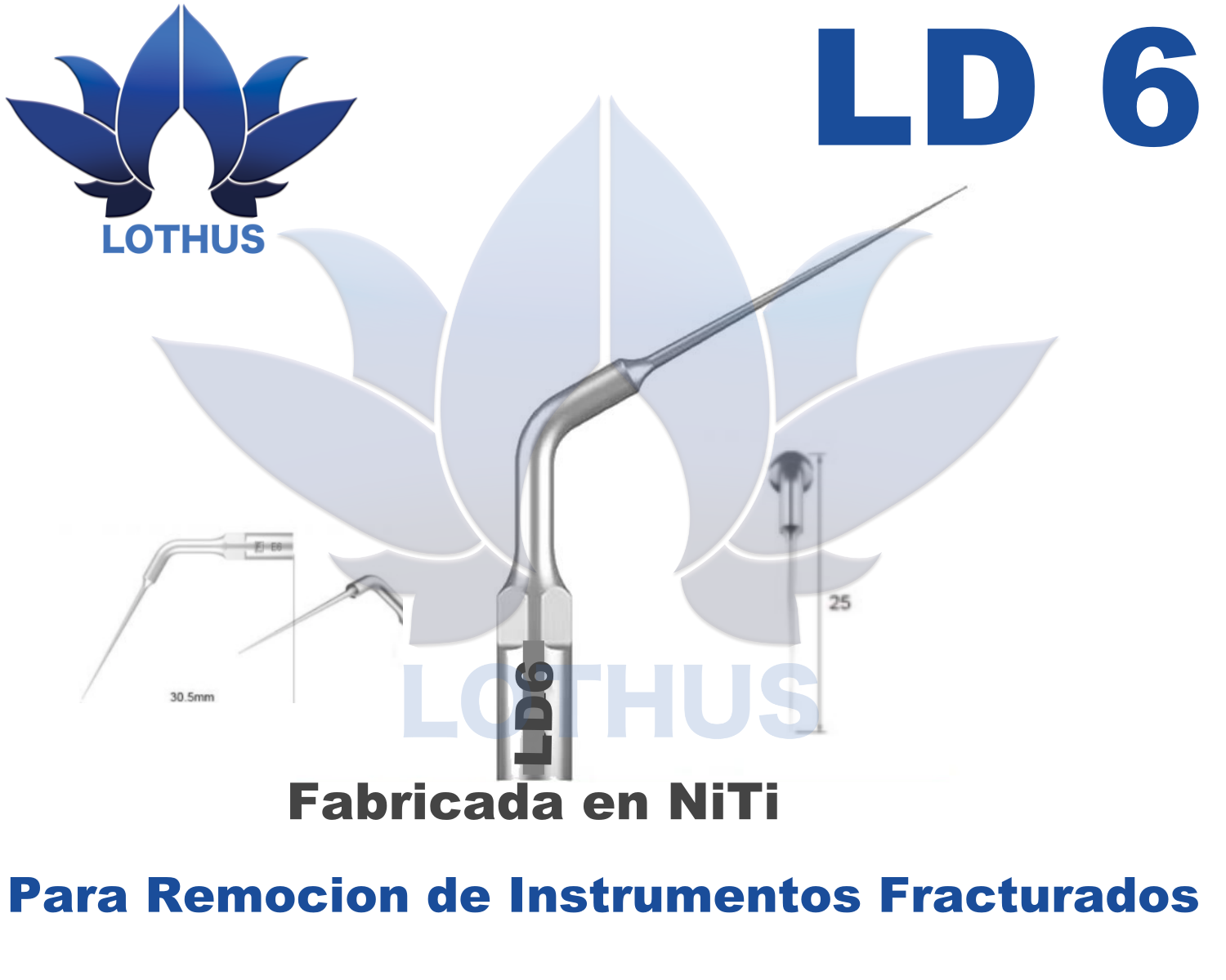 ED6 Ultrasonic Tip LE 6 NiTi, Lothus Endo – Lothus Medical Technology
